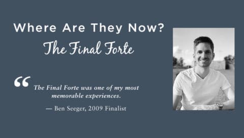 Where Are They Now? — Ben Seeger, 2009 Finalist of The Final Forte ...